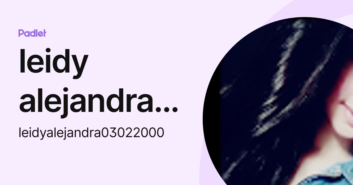 leidy alejandra fresneda contreras (leidyalejandra03022000) profile | Padlet