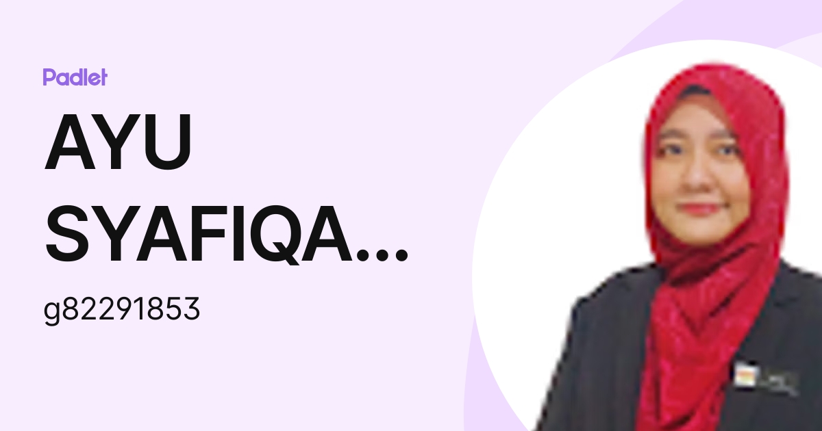 AYU SYAFIQAH BT MOHD. MORSIDEE KPM-Guru (g82291853) profile | Padlet