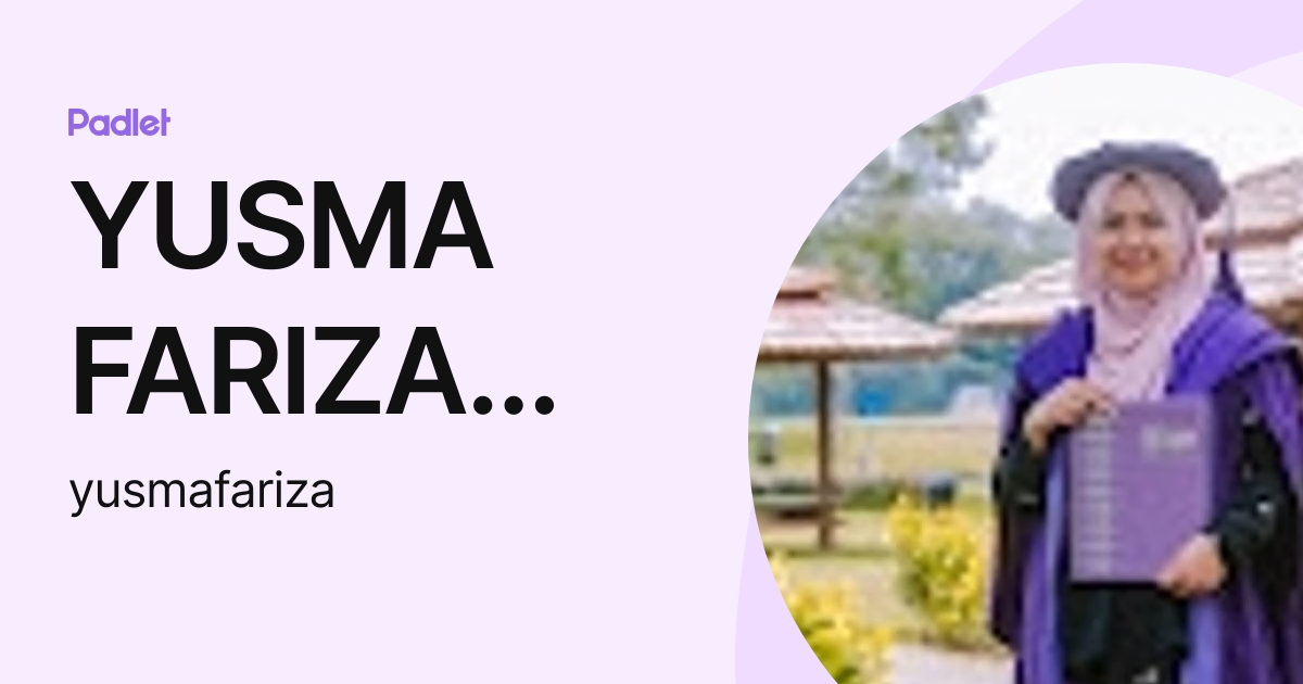 YUSMA FARIZA BINTI YASIN (yusmafariza) profile | Padlet