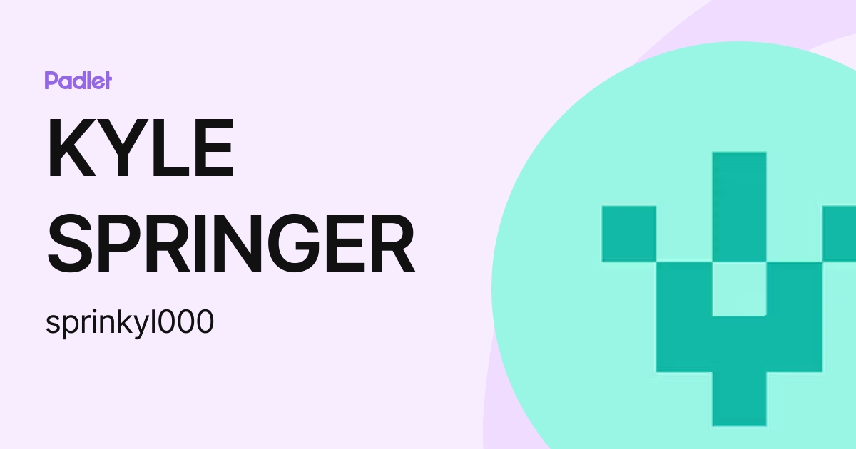 KYLE SPRINGER (sprinkyl000) profile | Padlet
