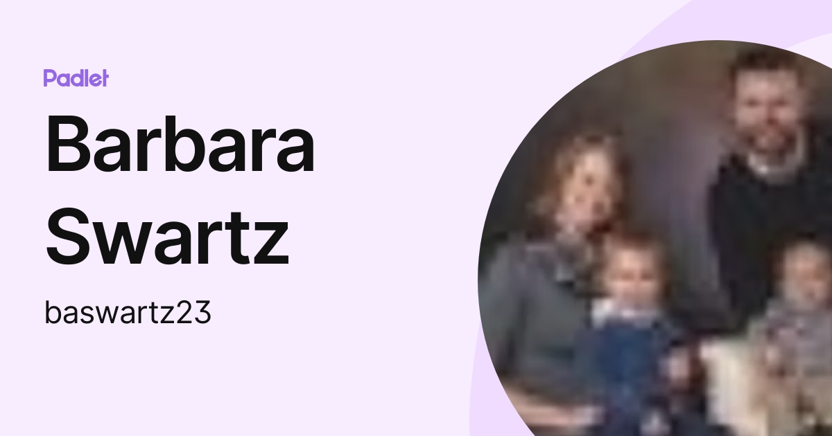 Barbara Swartz (baswartz23) profile | Padlet