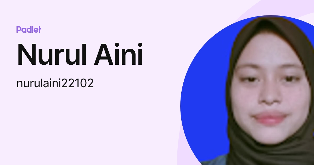 Nurul Aini (nurulaini22102) profile | Padlet