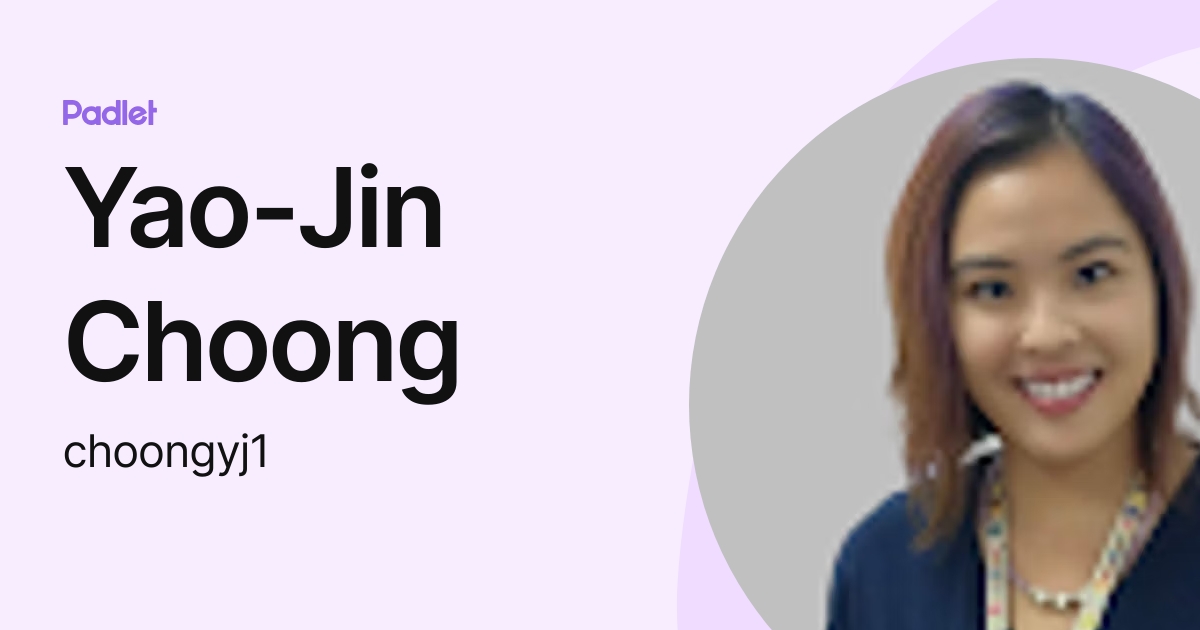 Yao-Jin Choong (yjchoong) profile | Padlet