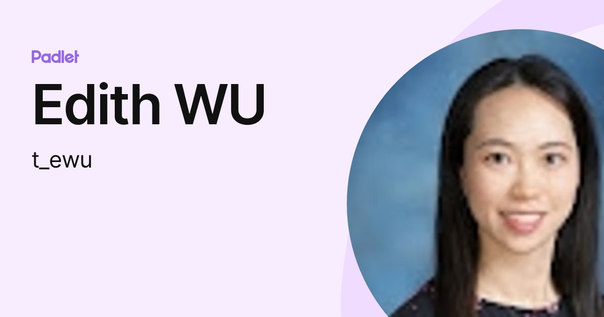 Edith WU (t_ewu) profile | Padlet