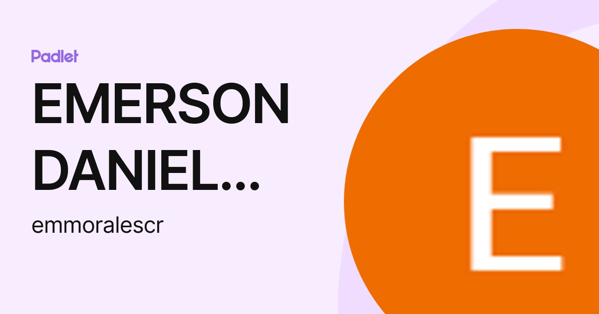 EMERSON DANIEL MORALES CRUZ (emmoralescr) profile | Padlet