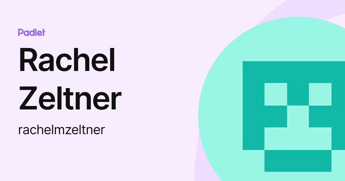 Rachel Zeltner (rachelmzeltner) profile | Padlet