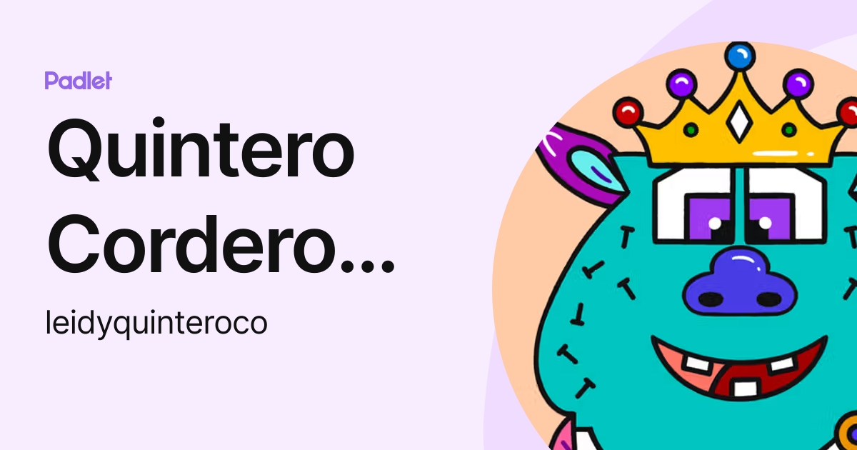 Quintero Cordero Leidy Patricia (leidyquinteroco) profile | Padlet