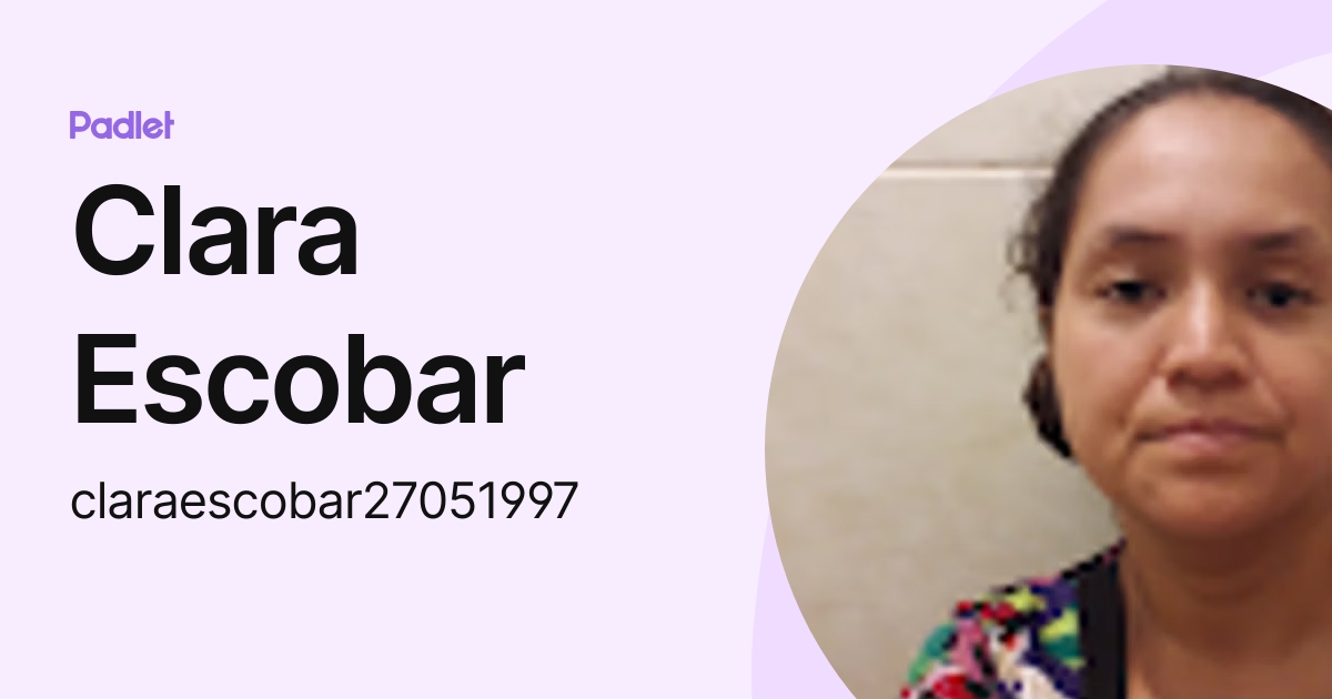 Clara Escobar (claraescobar27051997) profile | Padlet