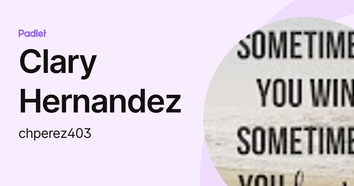 Clary Hernandez (chperez403) profile | Padlet
