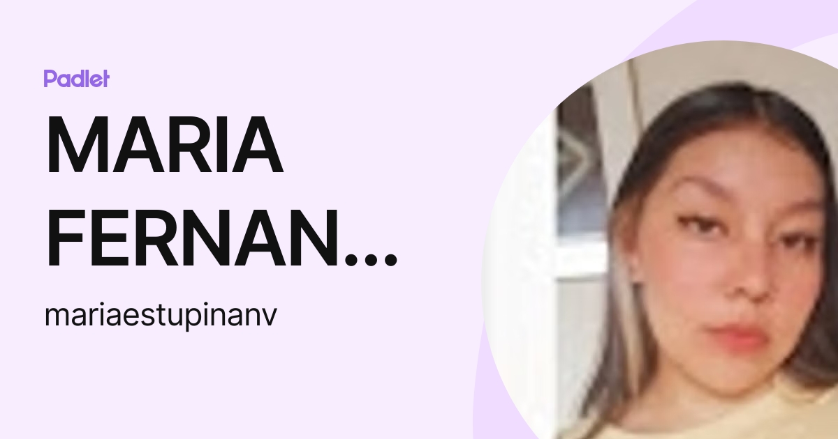 MARIA FERNANDA ESTUPIÑAN VANEGAS (mariaestupinanv) profile | Padlet