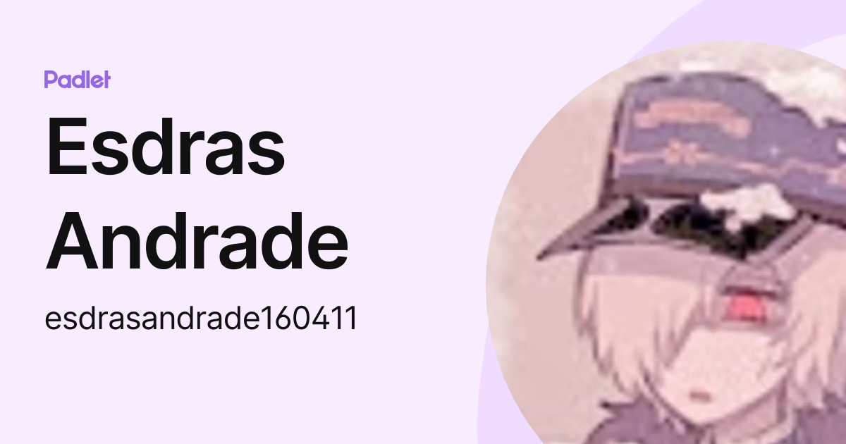 Esdras Andrade (esdrasandrade160411) profile | Padlet