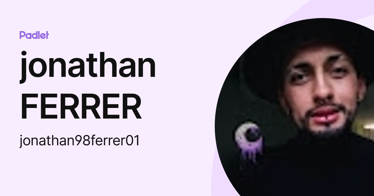 jonathan FERRER (jonathan98ferrer01) profile | Padlet
