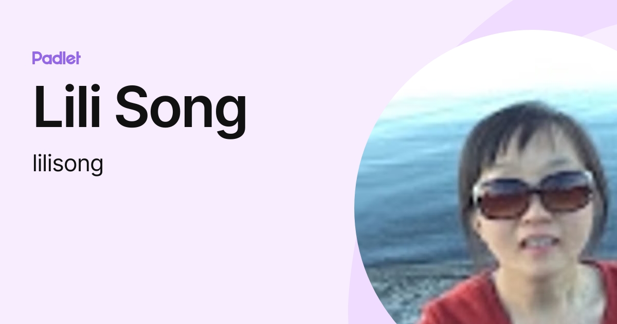 Lili Song (lilisong) profile | Padlet