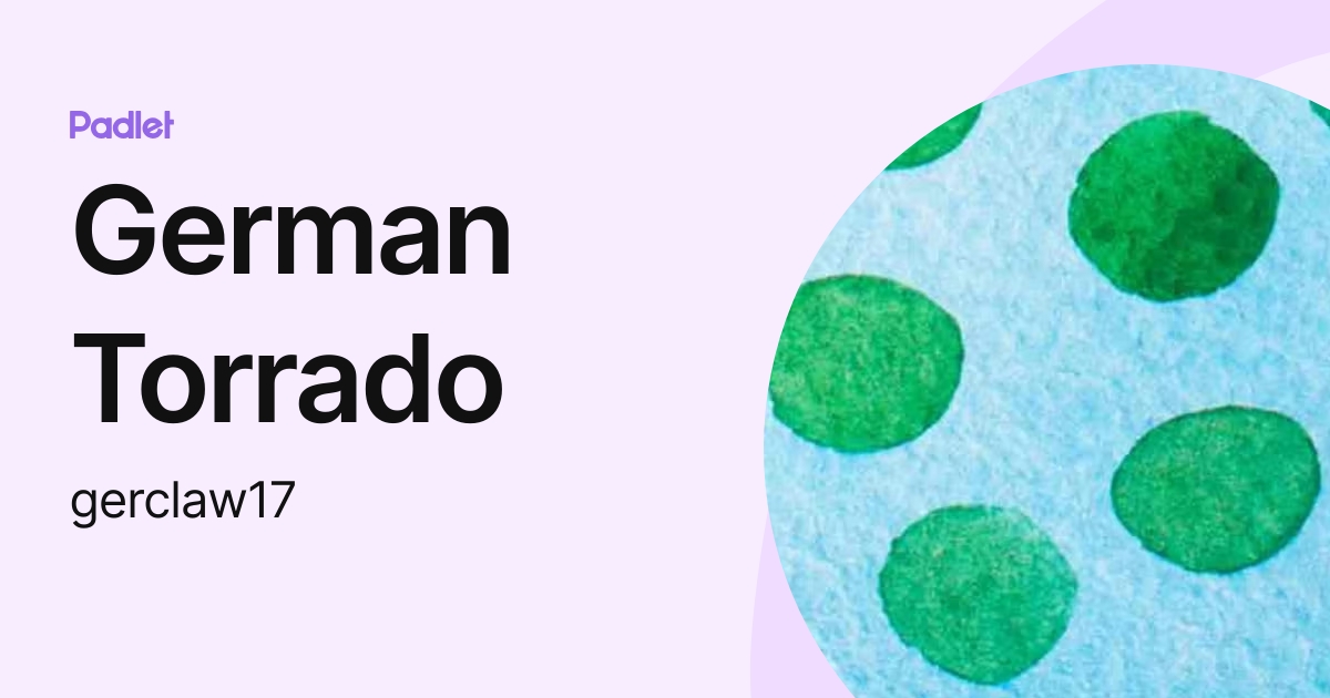 German Torrado (gerclaw17) profile | Padlet