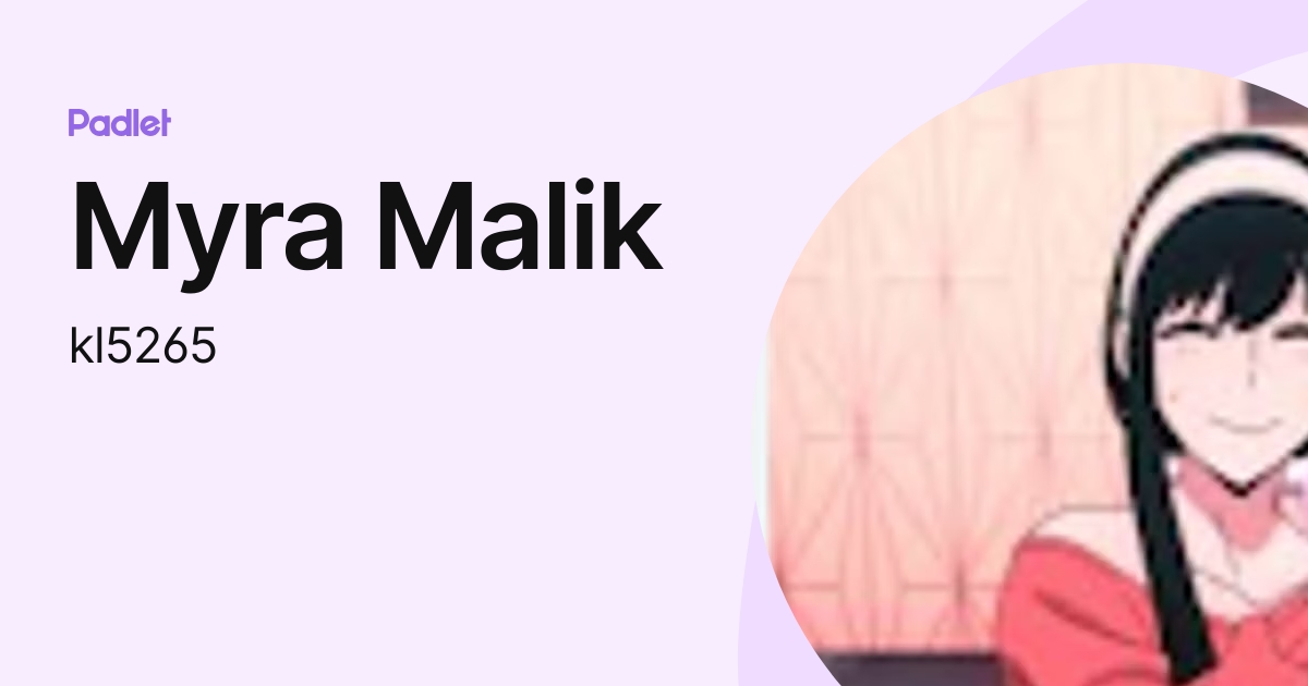 Myra Malik (kl5265) profile | Padlet