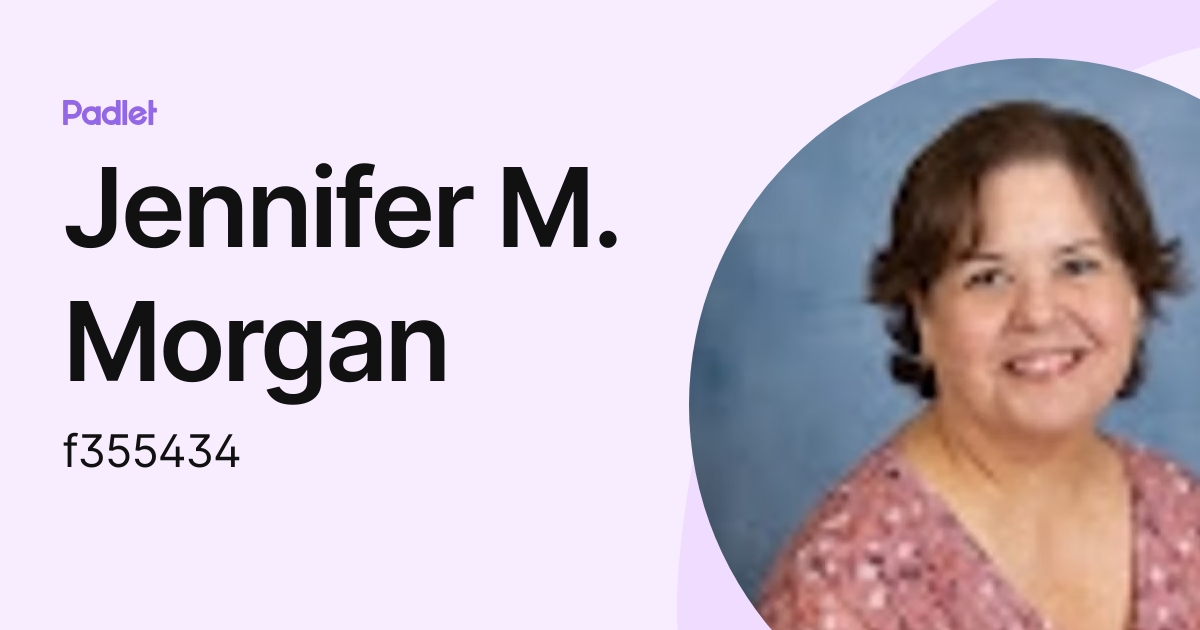 Jennifer M. Morgan (f355434) profile | Padlet