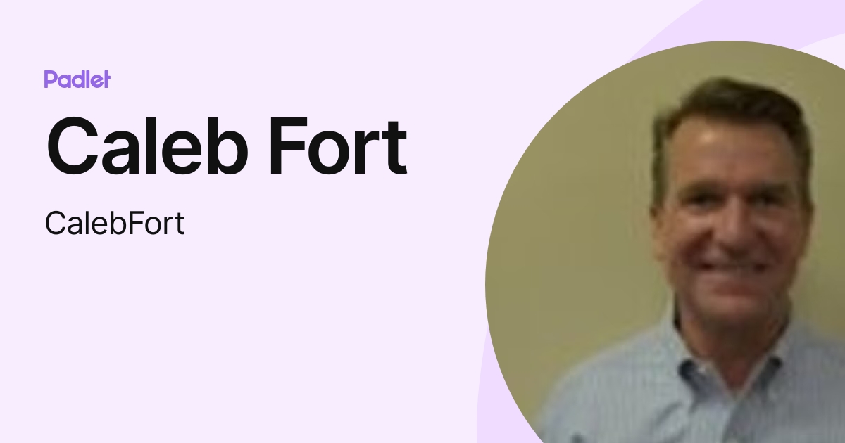 Caleb Fort (CalebFort) profile | Padlet