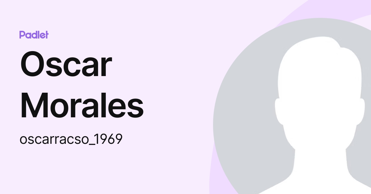 Oscar Morales (oscarracso_1969) profile | Padlet