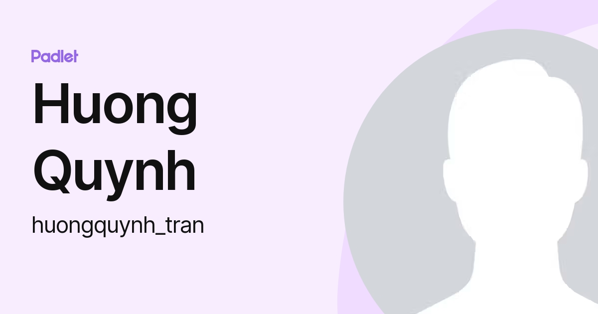 Huong Quynh (huongquynh_tran) profile | Padlet