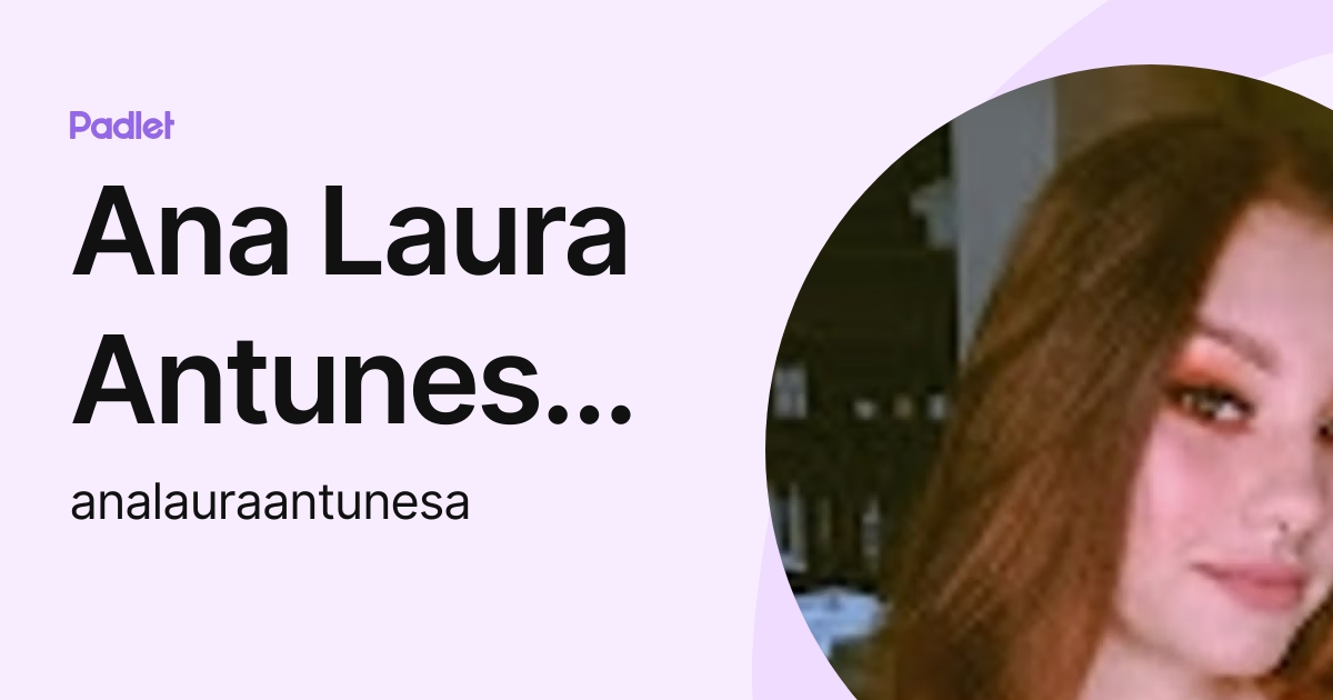 Ana Laura Antunes Azevedo (analauraantunesa) profile | Padlet