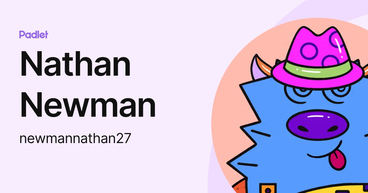 Nathan Newman (newmannathan27) profile | Padlet