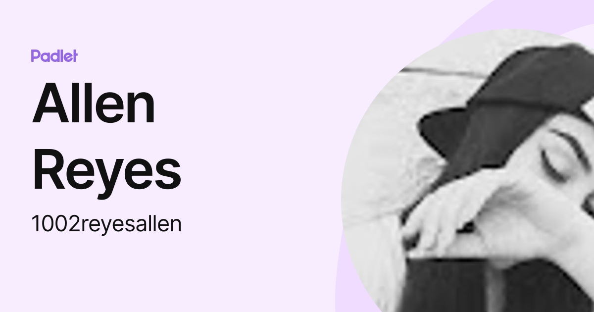 Allen Reyes (1002reyesallen) profile | Padlet