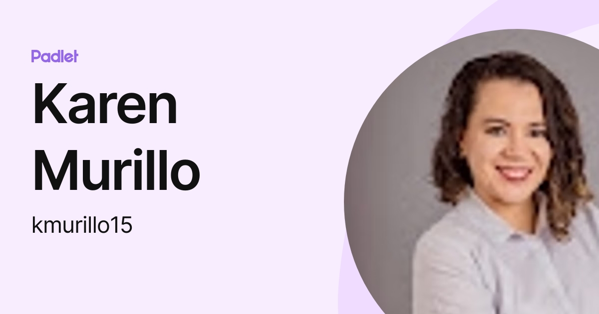 Karen Murillo (kmurillo15) profile | Padlet