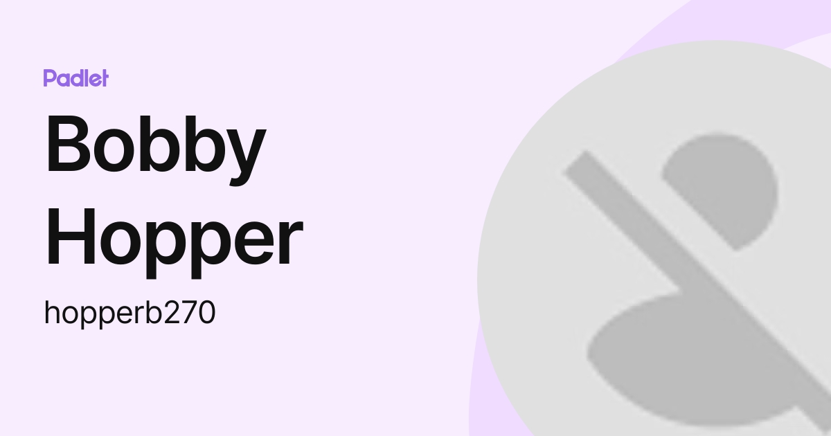 Bobby Hopper (hopperb270) profile | Padlet