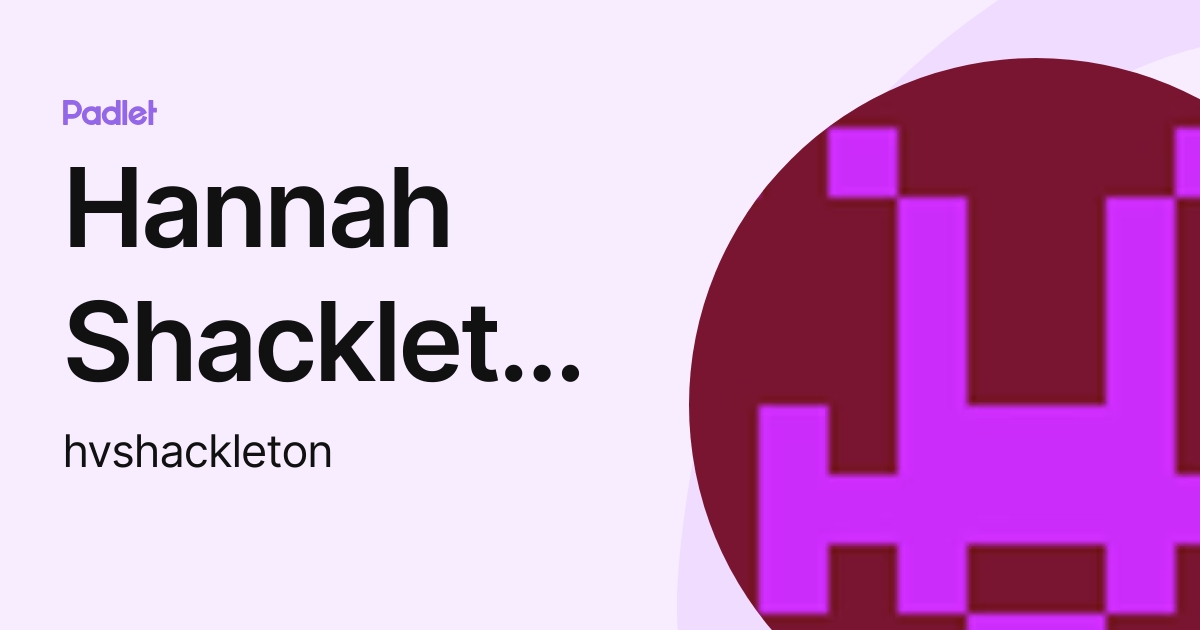 Hannah Shackleton (hvshackleton) profile | Padlet