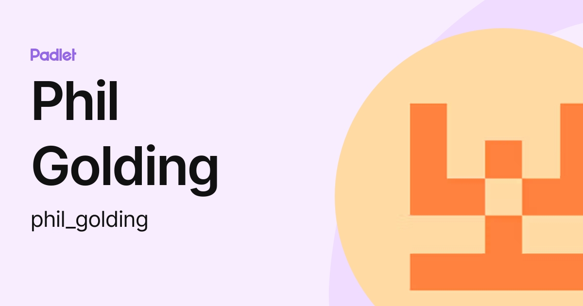 Phil Golding (phil_golding) profile | Padlet
