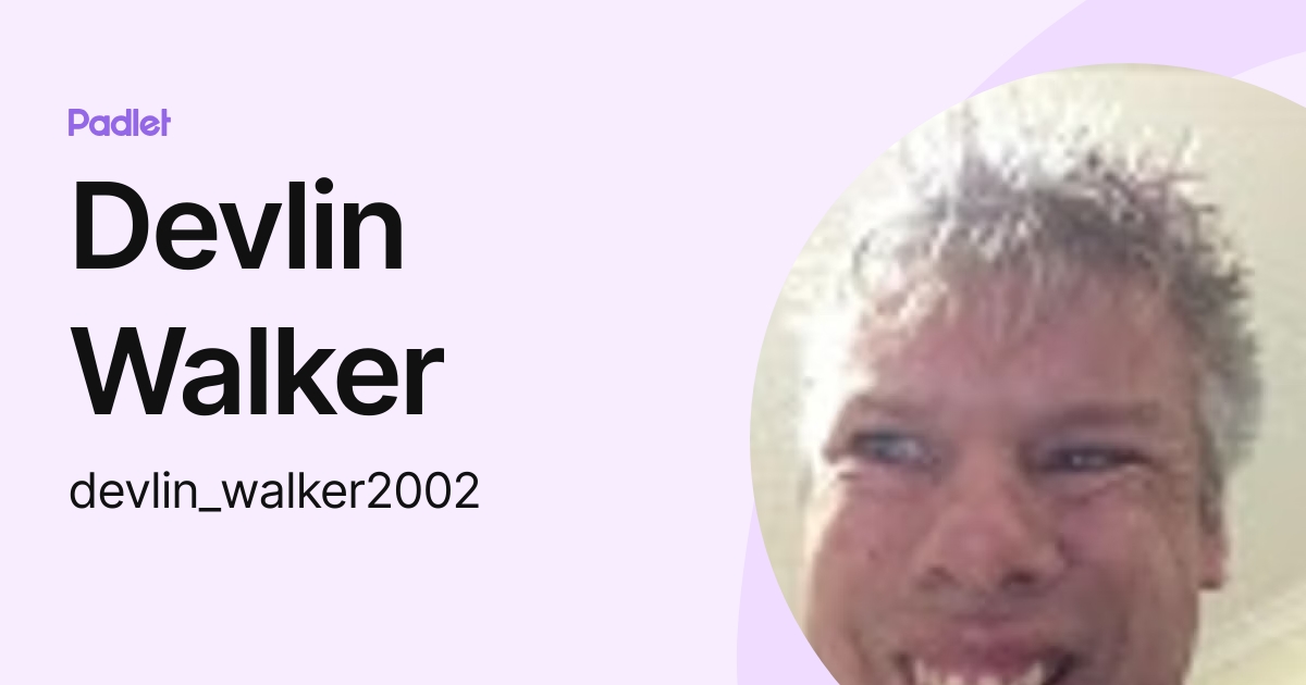 Devlin Walker (devlin_walker2002) profile | Padlet