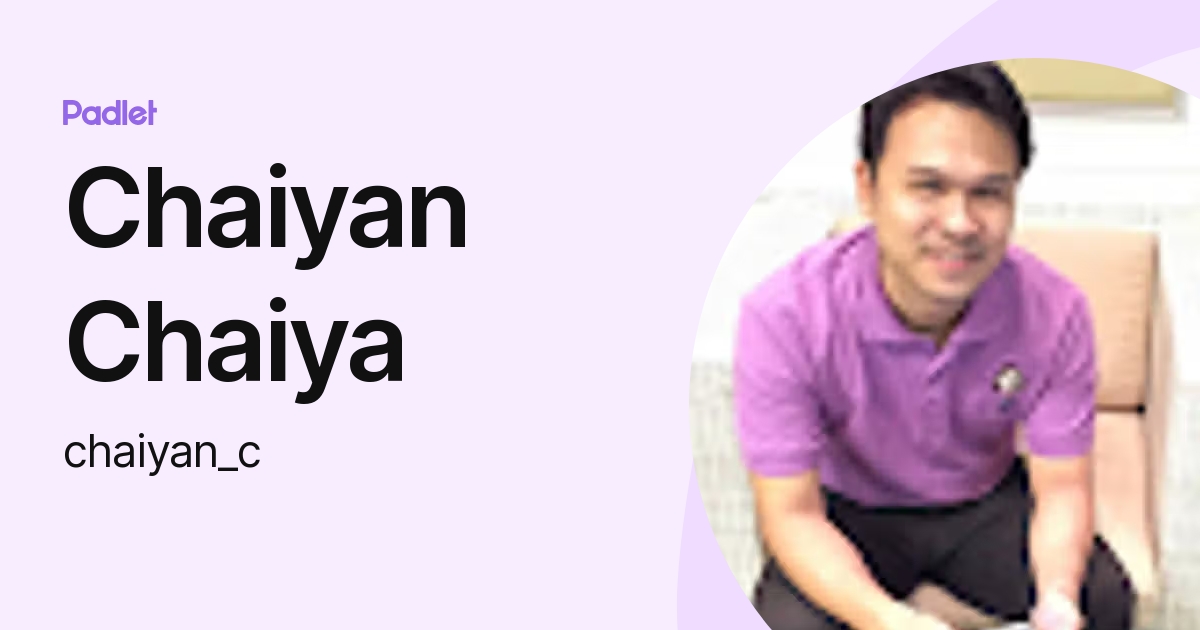 Chaiyan Chaiya (chaiyan_c) profile | Padlet