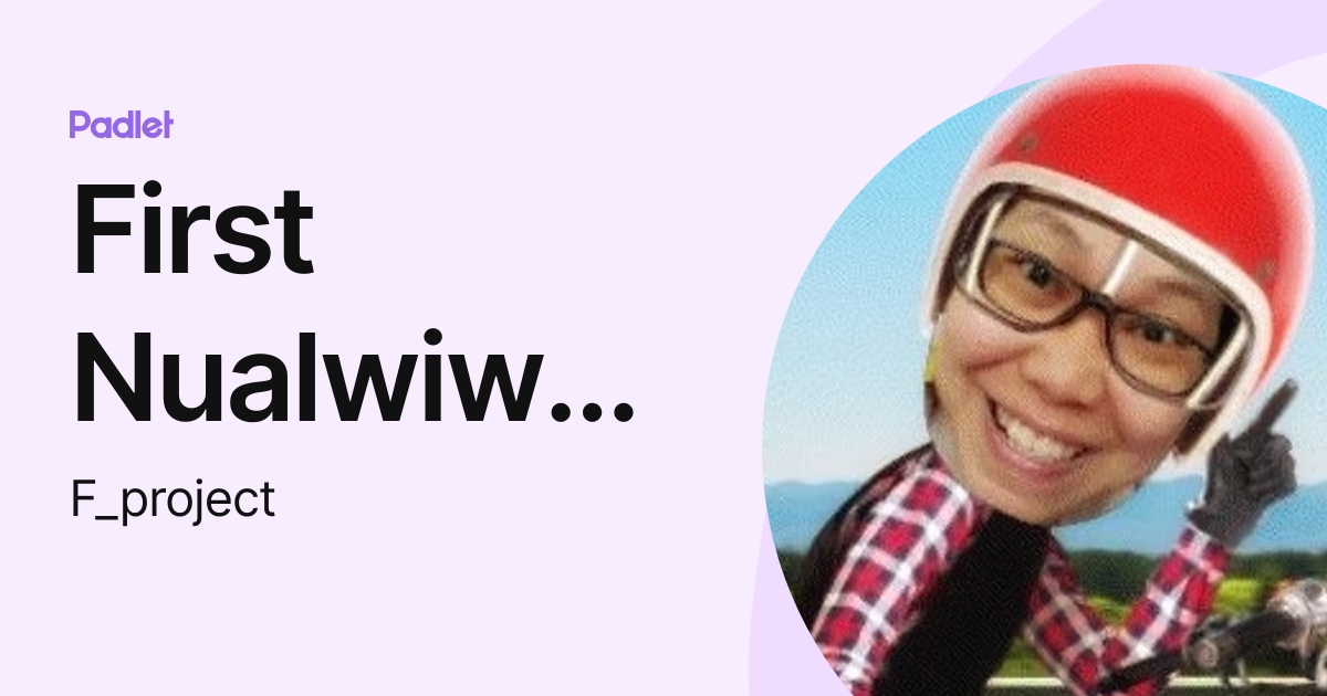 First Nualwiwatana (F_project) profile | Padlet