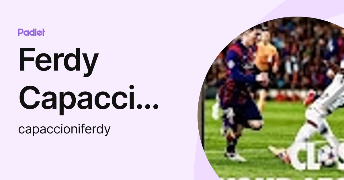 Ferdy Capaccioni (capaccioniferdy) profile | Padlet