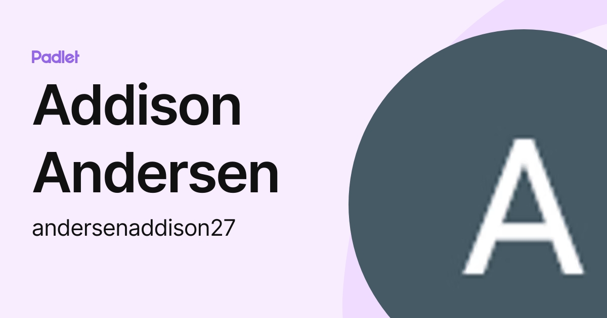 Addison Andersen (andersenaddison27) profile | Padlet