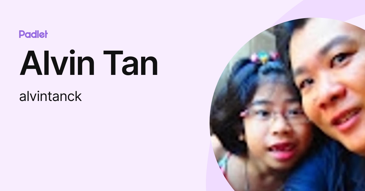 Alvin Tan (alvintanck) profile | Padlet