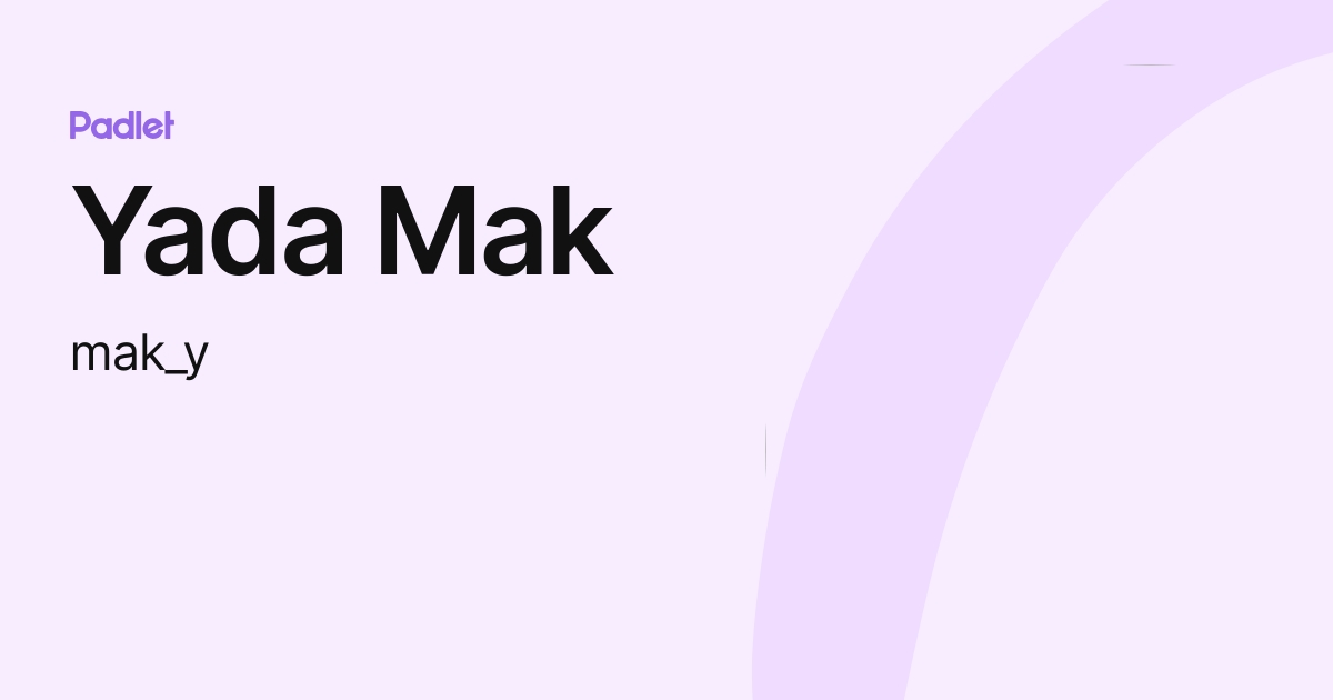 Yada Mak (mak_y) profile | Padlet