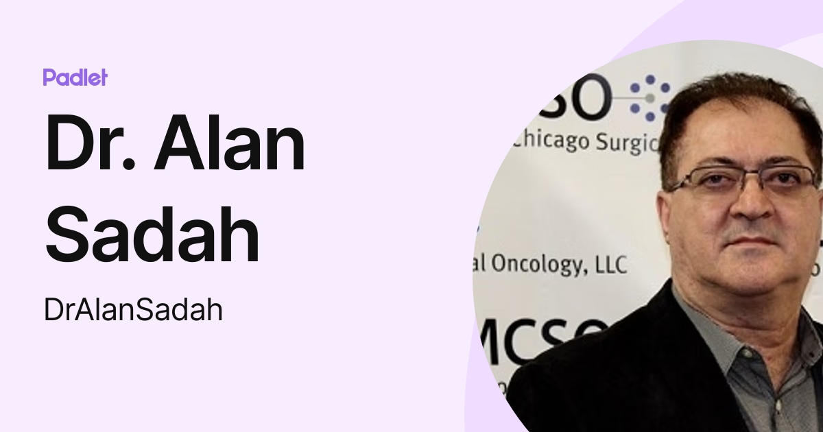 Dr. Alan Sadah (DrAlanSadah) profile | Padlet