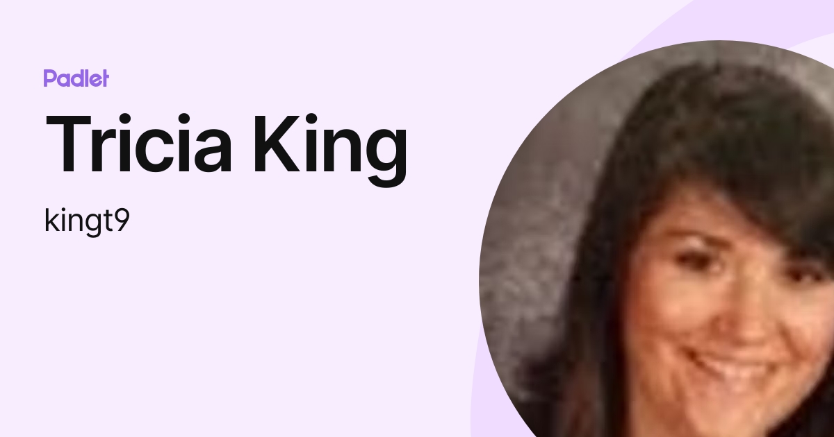 Tricia King (kingt9) profile | Padlet