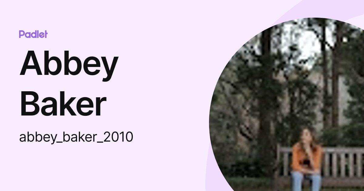 Abbey Baker (abbey_baker_2010) profile | Padlet