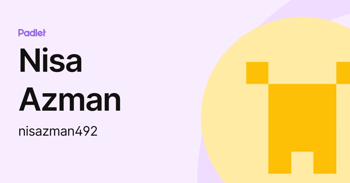 Nisa Azman (nisazman492) profile | Padlet
