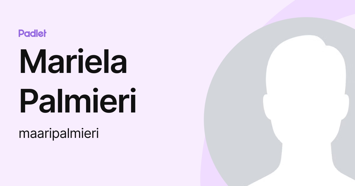 Mariela Palmieri (maaripalmieri) profile | Padlet