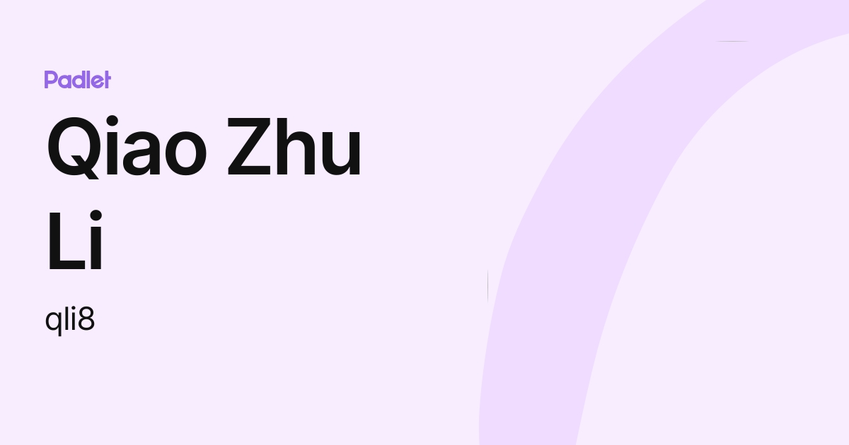 Qiao Zhu Li (qli8) profile | Padlet