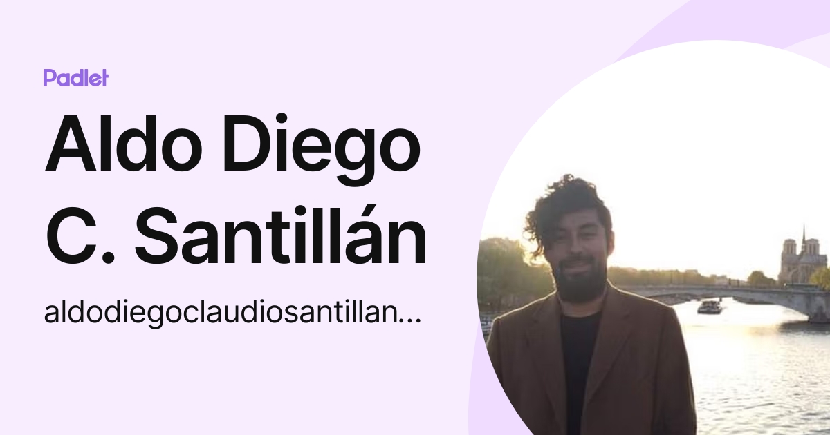 Aldo Diego C. Santillán (aldodiegoclaudiosantillan142a) profile | Padlet