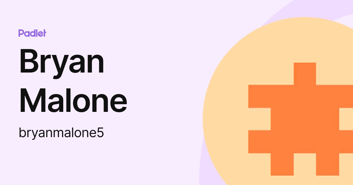 Bryan Malone (bryanmalone5) profile | Padlet