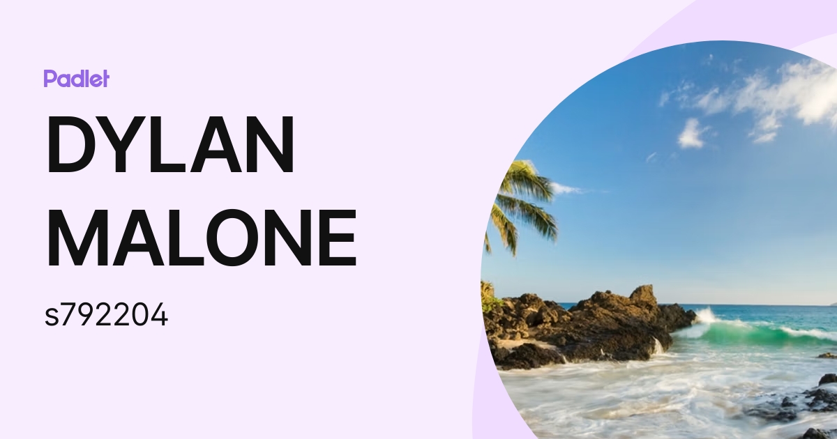 DYLAN MALONE (s792204) profile | Padlet