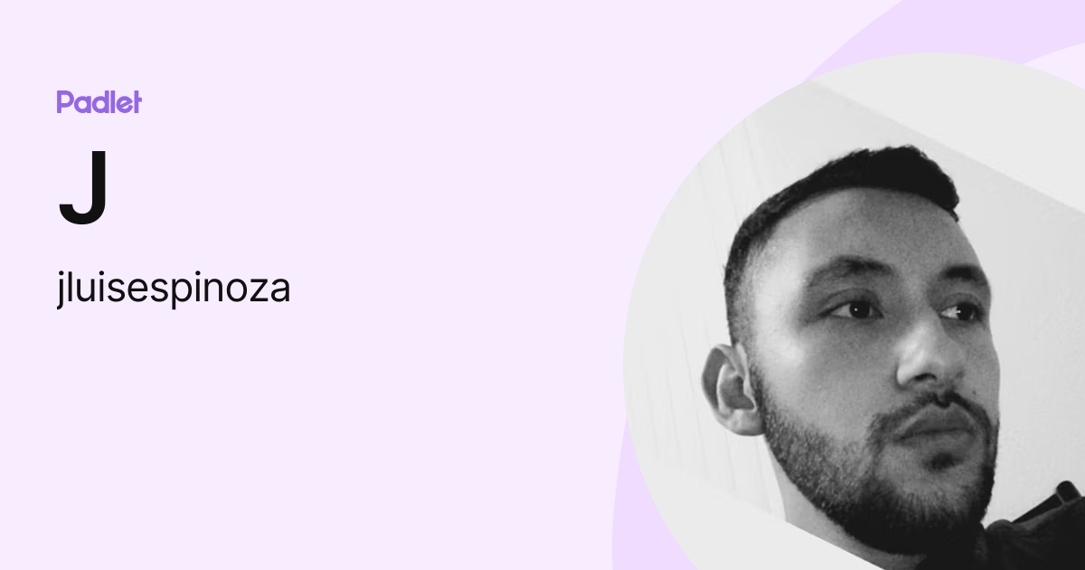 J (jluisespinoza) profile | Padlet