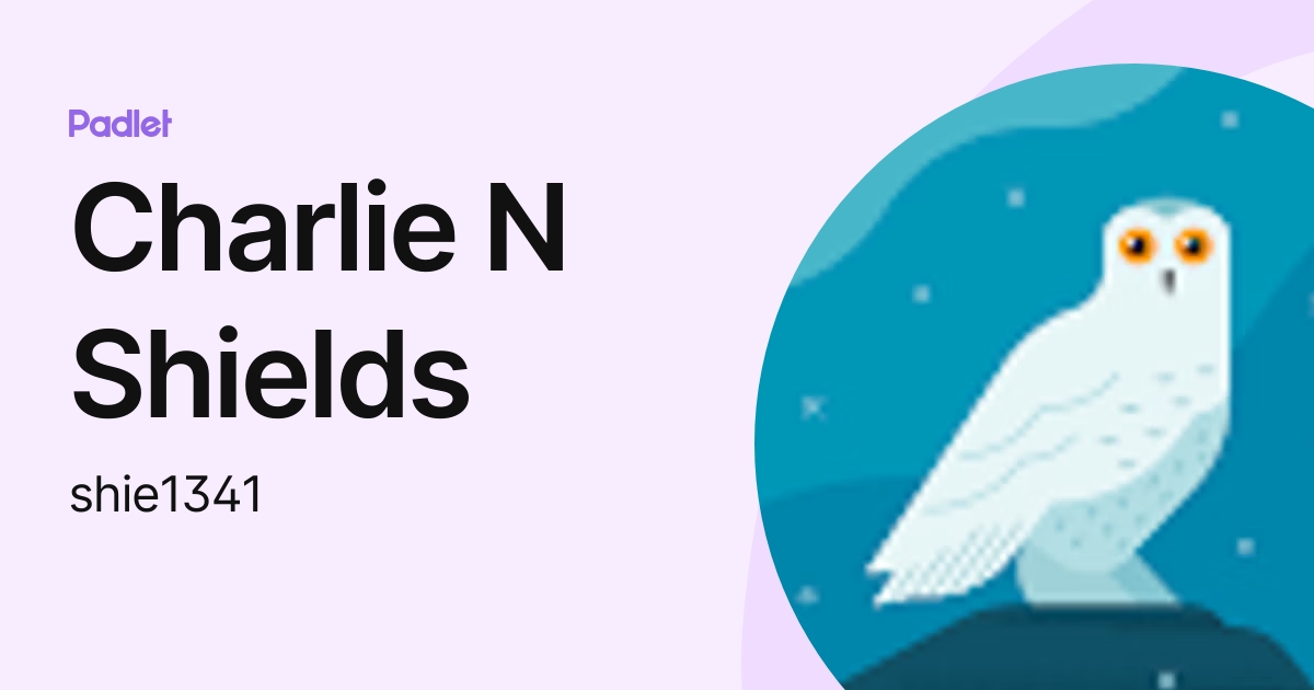 Charlie N Shields (shie1341) profile | Padlet