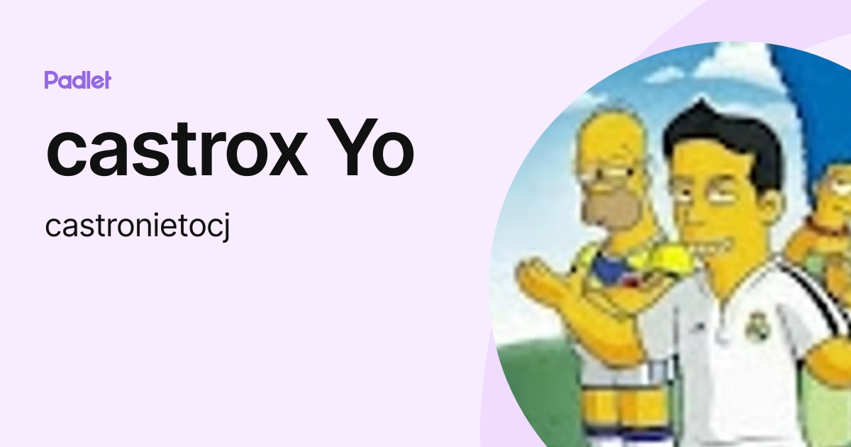 castrox Yo (castronietocj) profile | Padlet
