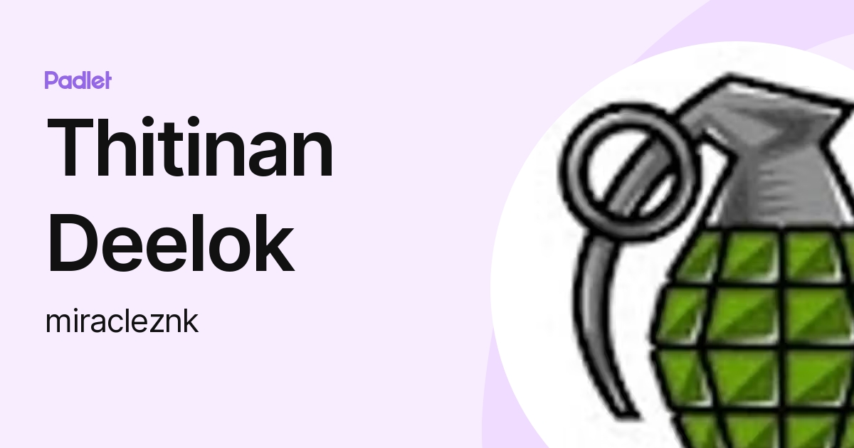 Thitinan Deelok (miracleznk) profile | Padlet